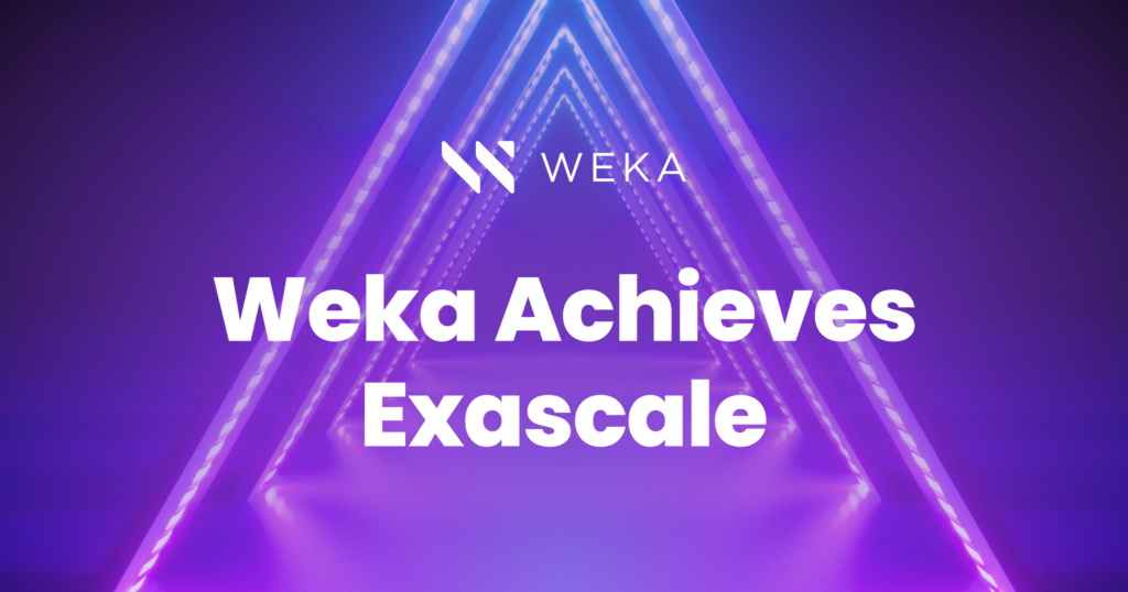 WEKA Achieves Exascale in Record Time - WEKA
