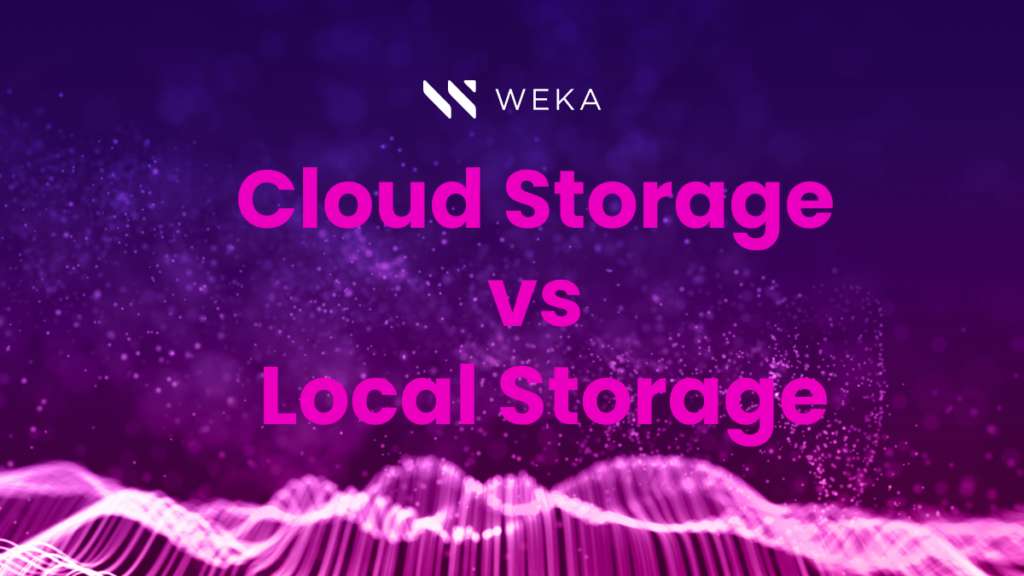 Cloud Storage vs Local Storage: Pros and Cons - WEKA