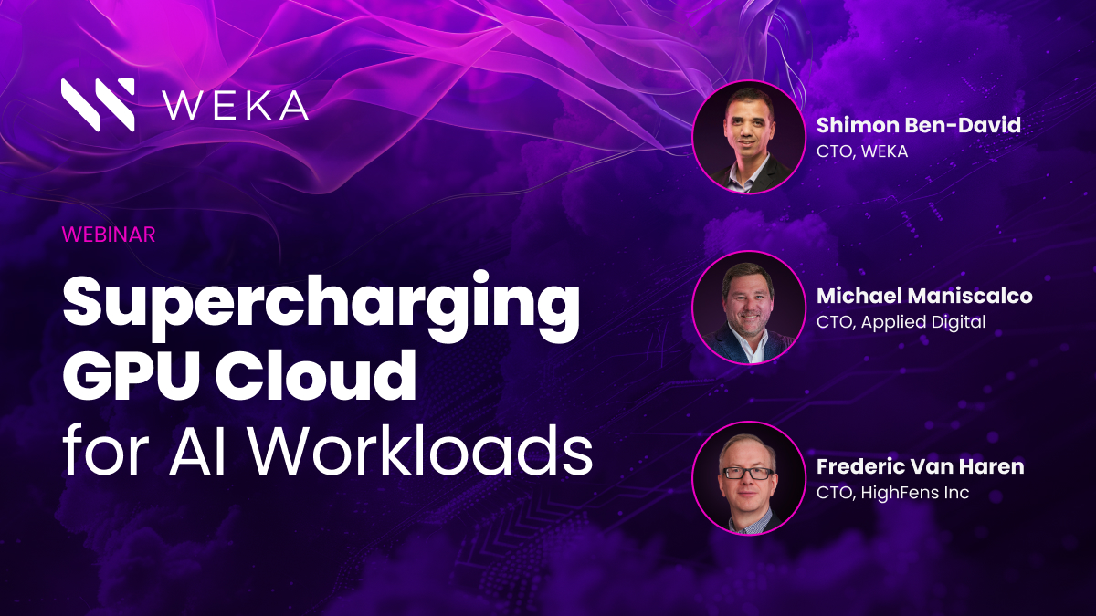 Supercharging GPU Cloud for AI Workloads - WEKA