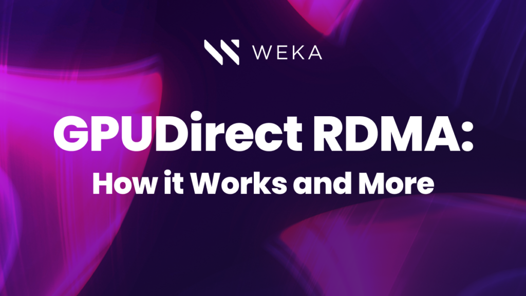 What is GPUDirect RDMA? - WEKA